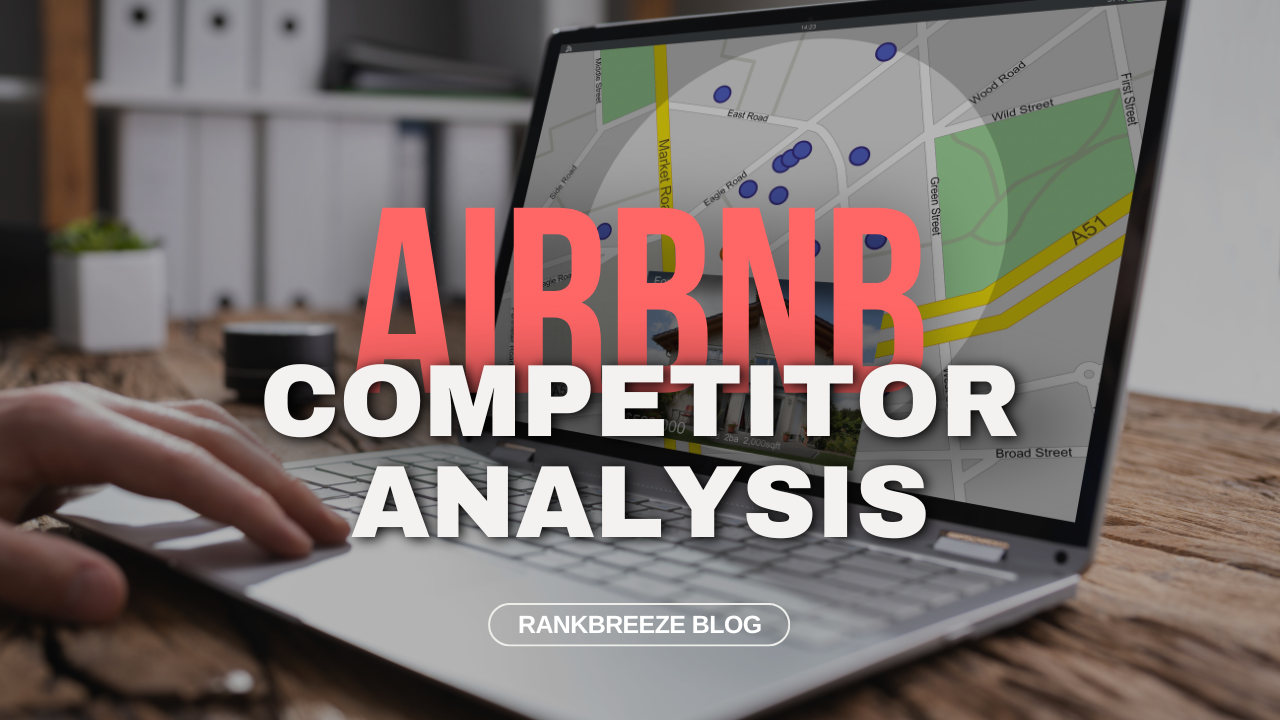 6 Steps to Perform an Airbnb Competitor Analysis - Rankbreeze